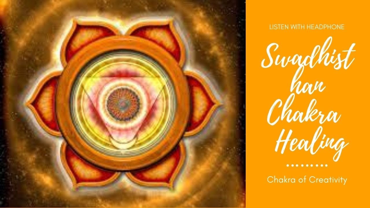 Swadhisthan Chakra Healing ( Sacral Chakra )- Chakra of Creativity ...