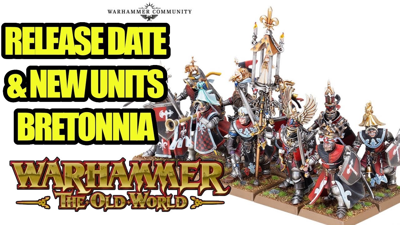 NEWS - RELEASE DATE & NEW BRETONNIA UNITS - Warhammer The Old World ...