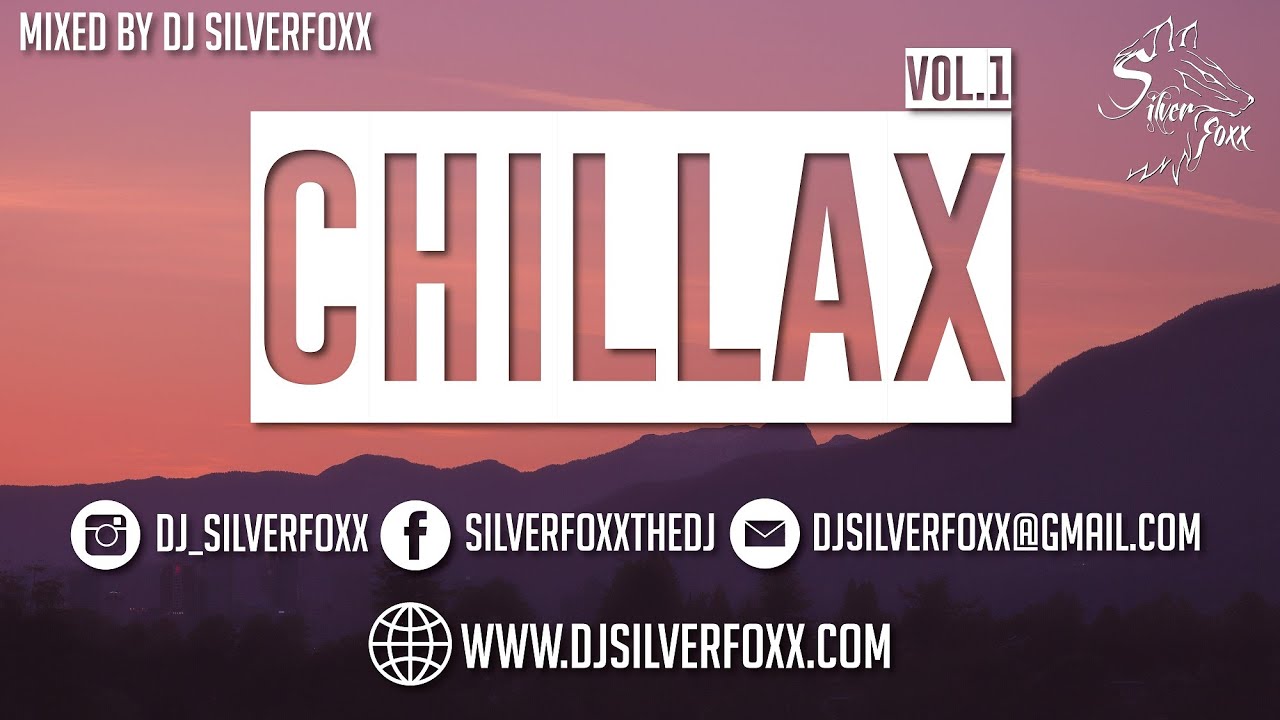 CHILLAX VOL 1. MIXED BY DJ SILVERFOXX - YouTube