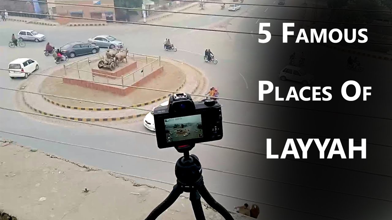 5 Famous Places of City Layyah | Layyah City Video | Layyah Da Waasi ...