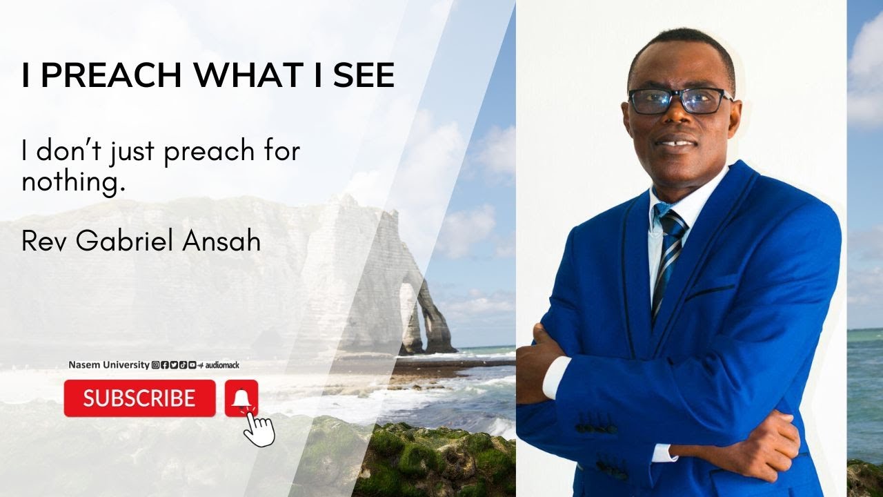 I DON'T JUST PREACH FOR NOTHING: I PREACH WHAT I SEE - Rev Gabriel ...