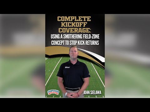 Complete Kickoff Coverage: Using a Smothering Field-Zone Concept to ...