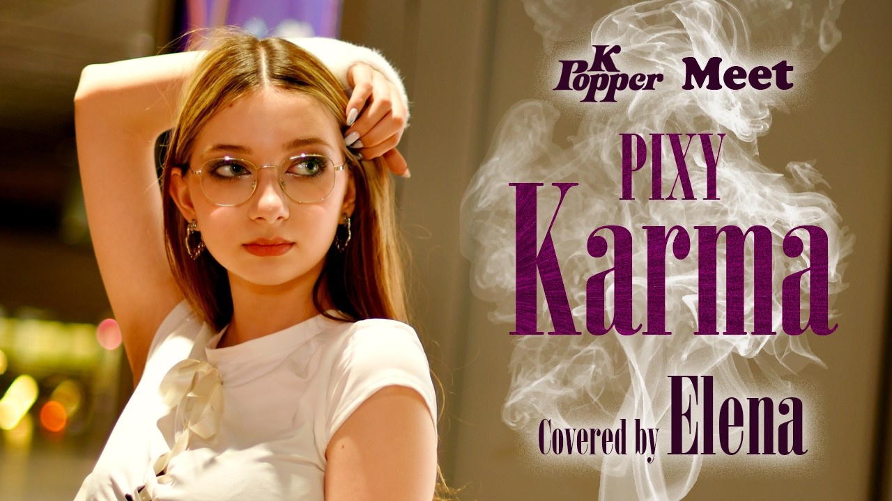 [4K] PIXY - Karma by Elena - YouTube