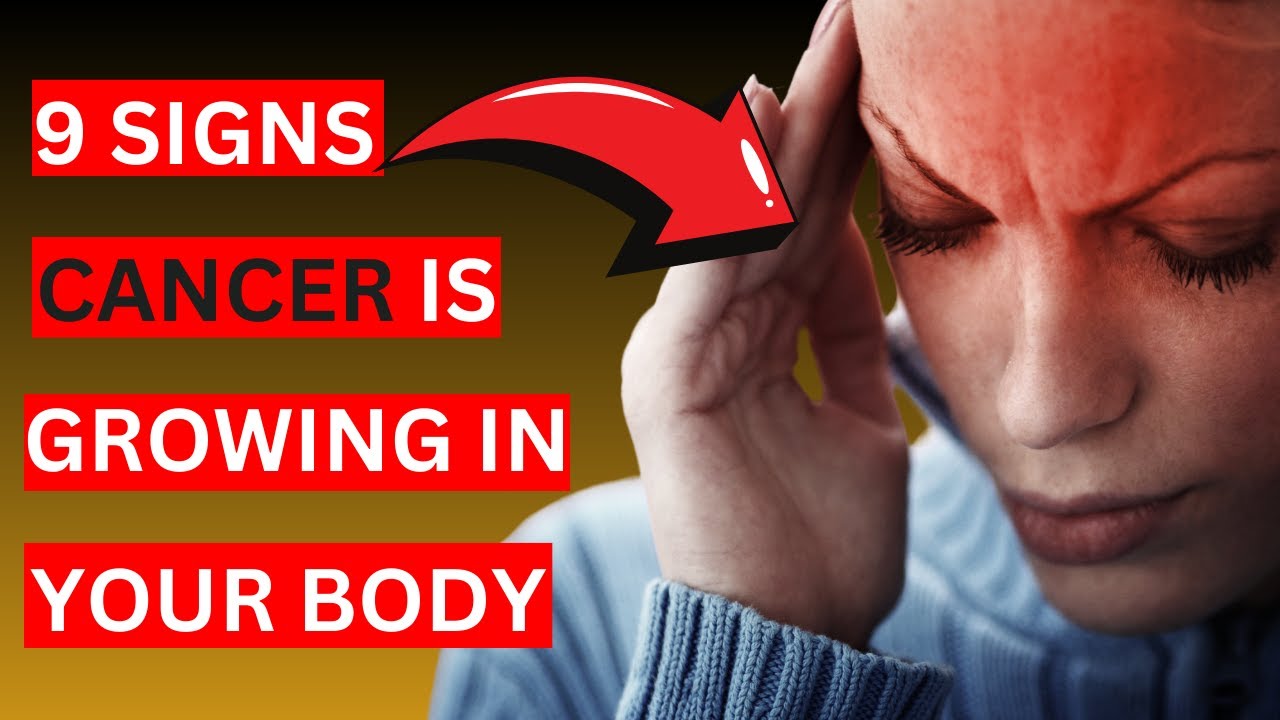 9 WARNING SIGNS of CANCER You Need to Know! - YouTube