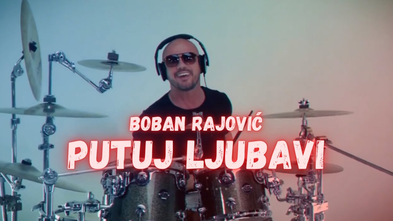 Boban Rajović - Putuj ljubavi (Official Video) - YouTube
