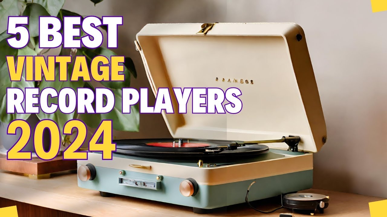 Top 5 Vintage Record Players of 2024! Enjoy the Nostalgia - YouTube