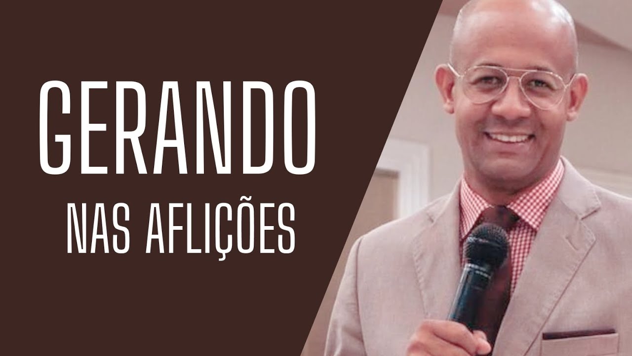 Gerando nas aflições | Pr. Elias Rodrigues - YouTube