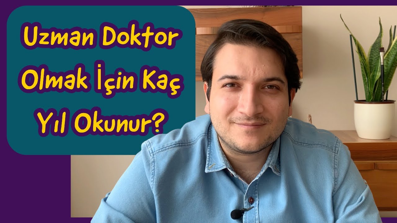 Tıp Fakültesinden Uzman Doktorluğa Kadar Geçen Süre ? - YouTube
