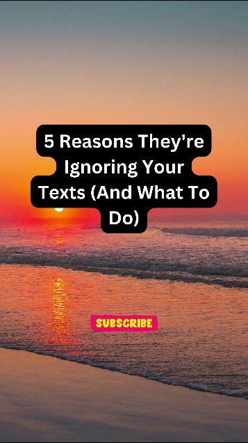 5 Reasons They're Ignoring Your Texts (And What To Do) #YouTubeShorts # ...