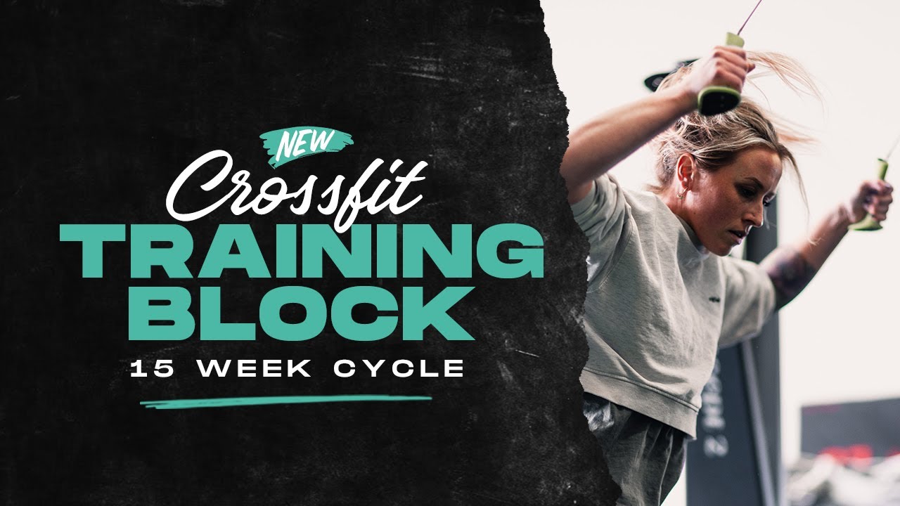 New CrossFit Training Block | 15 Week Cycle: 7 Aug - 19 Nov | 64 ...