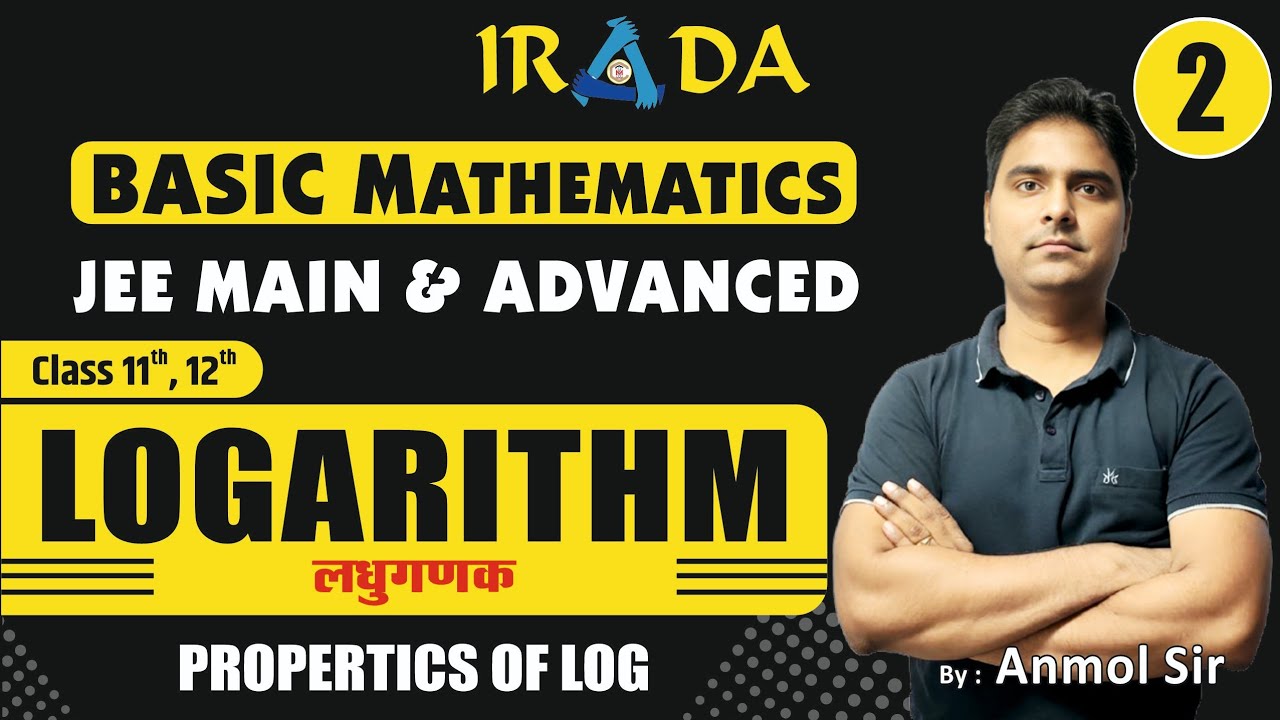 Lect -02|Logarithm| Properties of log | Eleven and twelve|JEE Mains and ...