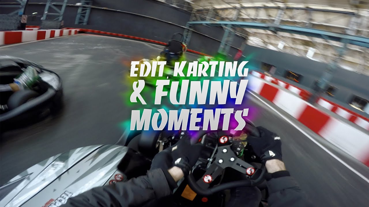 EDIT, KARTING & FUNNY MOMENTS ★ - YouTube