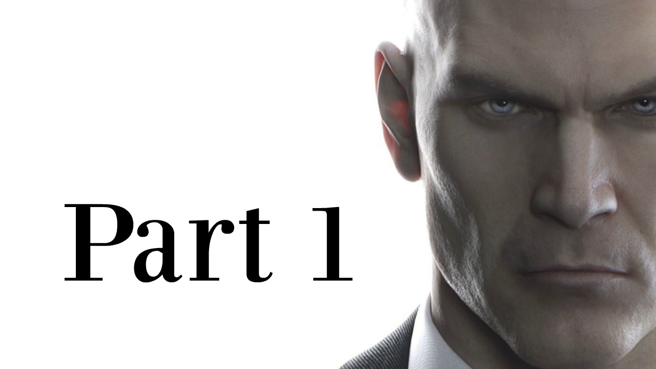 HITMAN [ Part 1 ] - "The Arrival" - YouTube