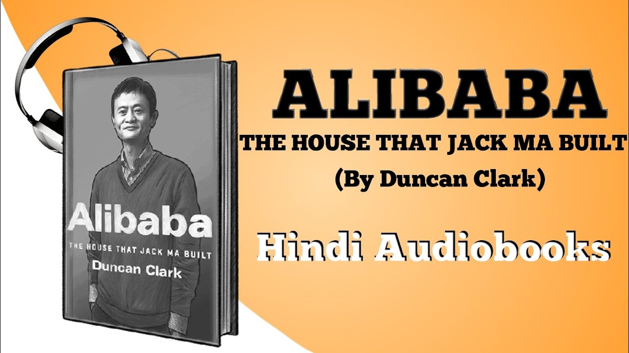 ALIBABA - The house that Jack Ma built (Duncan Clark) | Hindi Audio ...