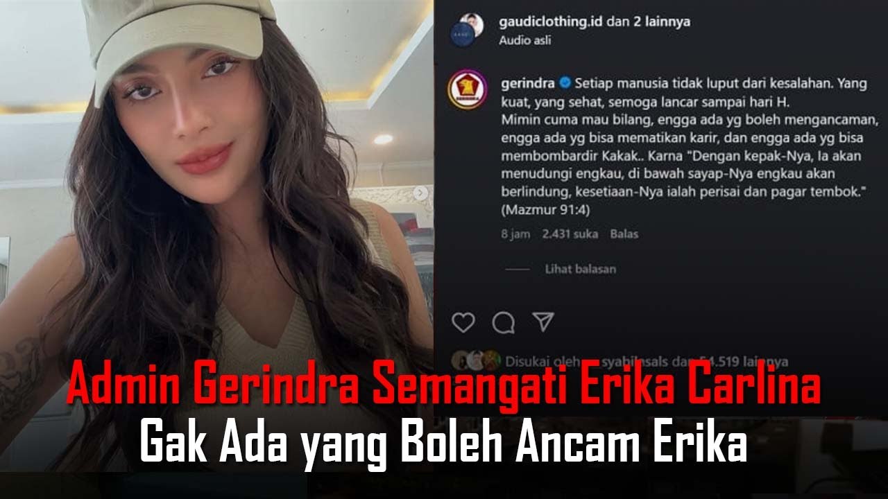 Admin Gerindra Semangati Erika Carlina, Gak Ada yang Boleh Ancam Erika ...
