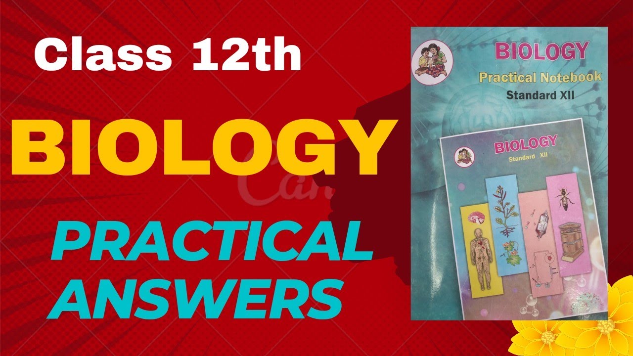 Biology 12th Board Practical Answers Experiments:-[1, 2, 3, 4, 6, 8, 9 ...