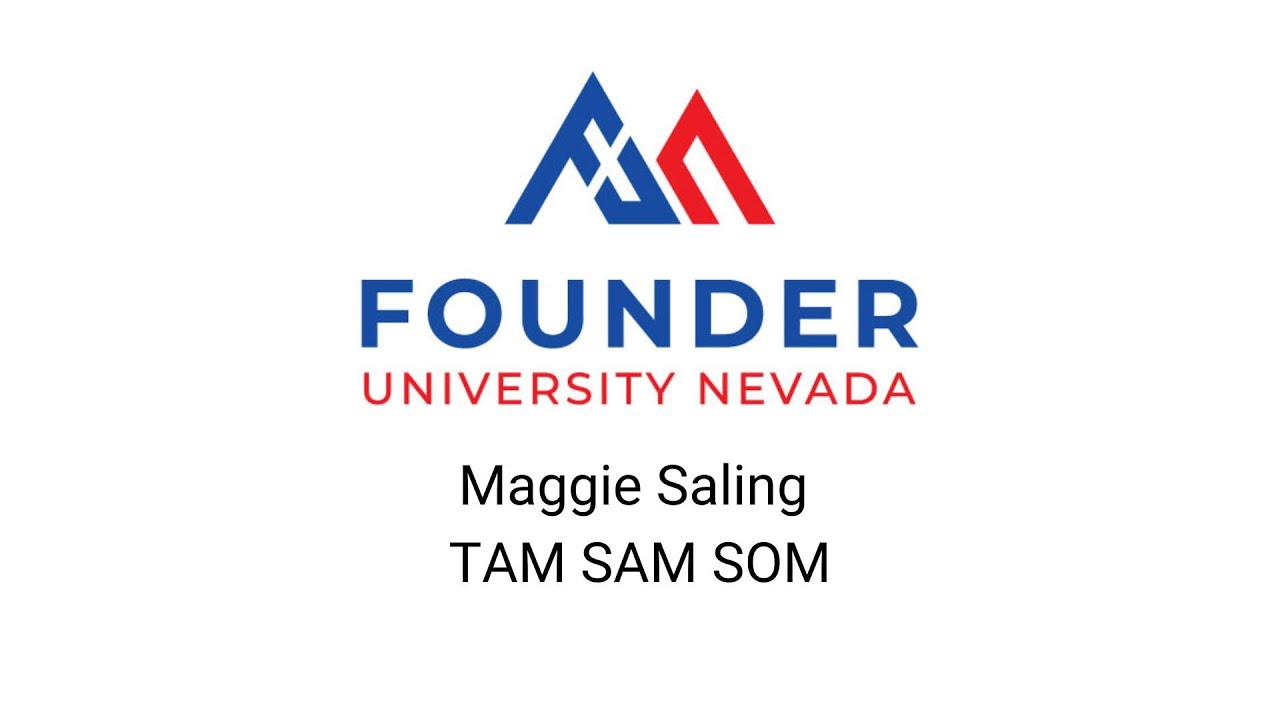 Founder University Maggie Saling- TAM SAM SOM - YouTube