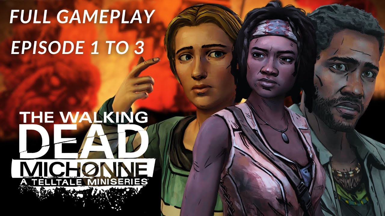 The Walking Dead Michonne - DLC Episode - 1 To 3 Full Story Mode ...