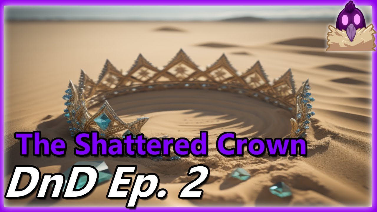 The Shattered Crown Episode 2 (DnD Campaign 2) - YouTube