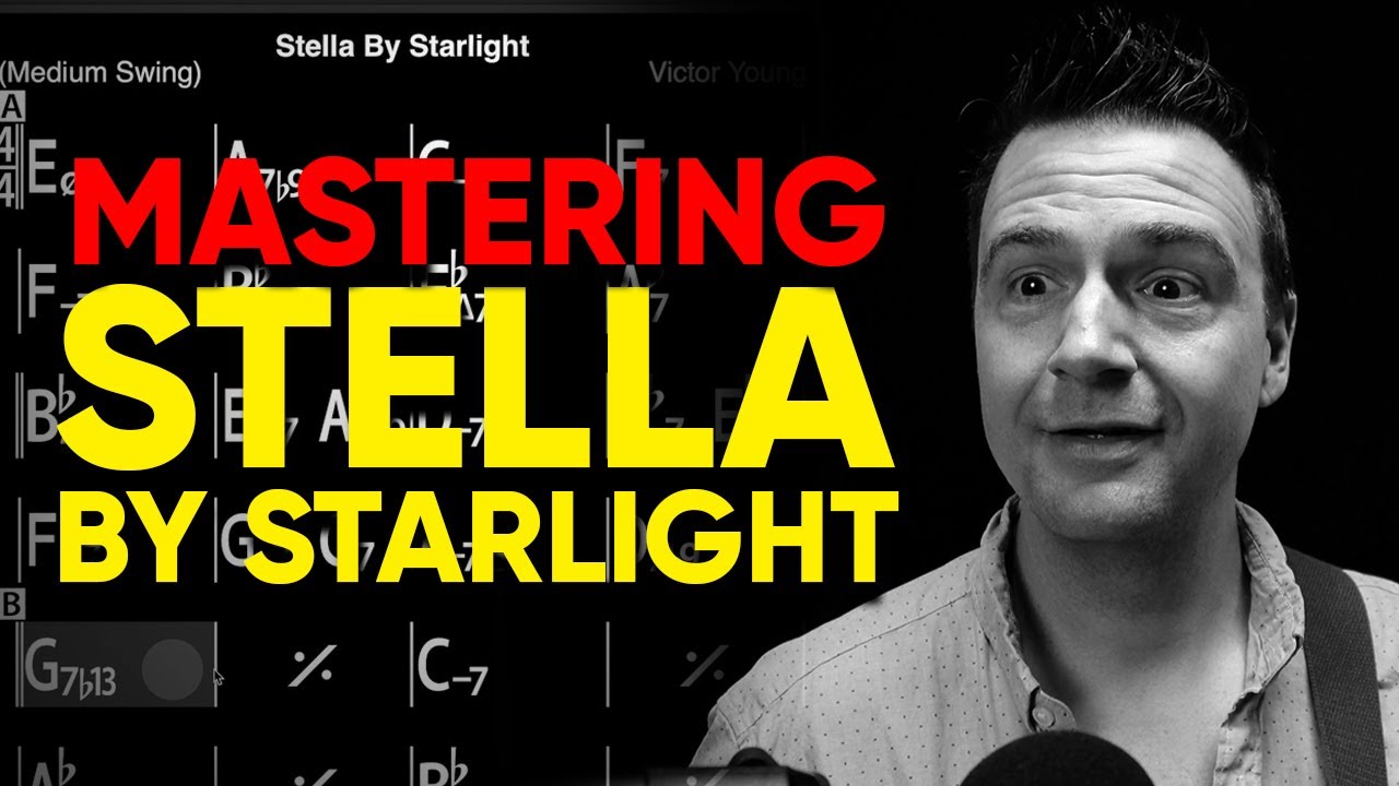 Standards Navigator: Stella by Starlight Analysis for Jazz Guitar - YouTube