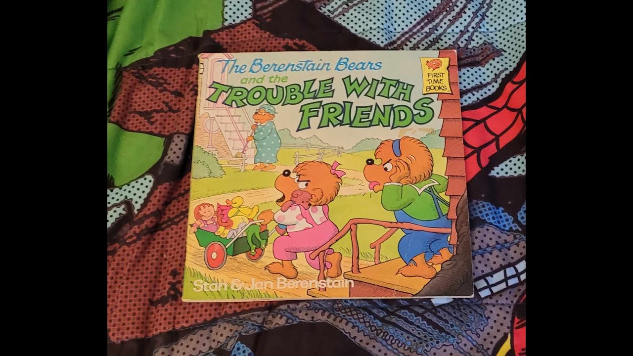 the Berenstain bears and the trouble with friends 1986 - YouTube