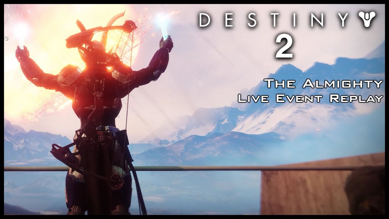 The Almighty Has Fallen [Destiny 2 Live Event Replay] - YouTube