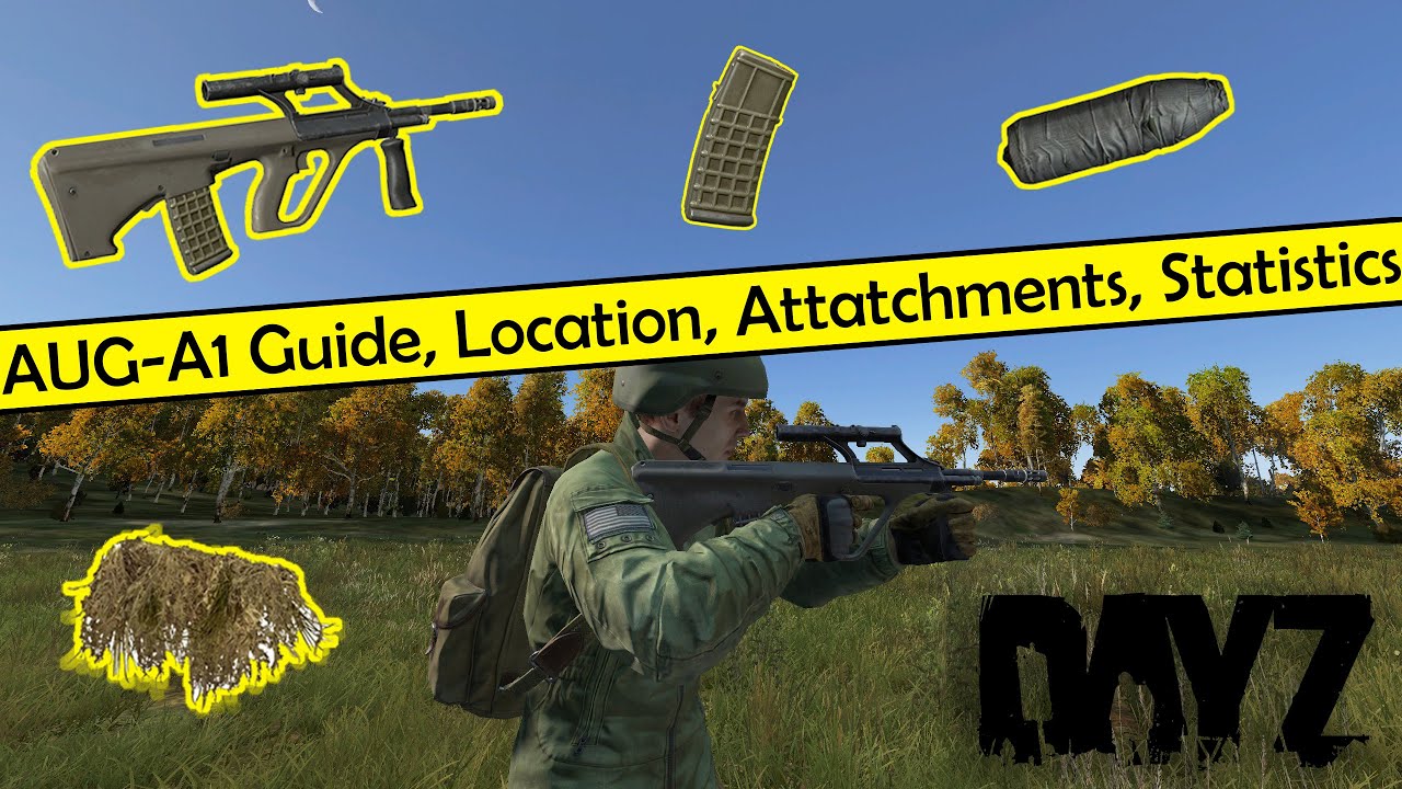 Dayz: AUG A1 Guide, Location, Attatchments, Statistics #WeaponWednesday ...