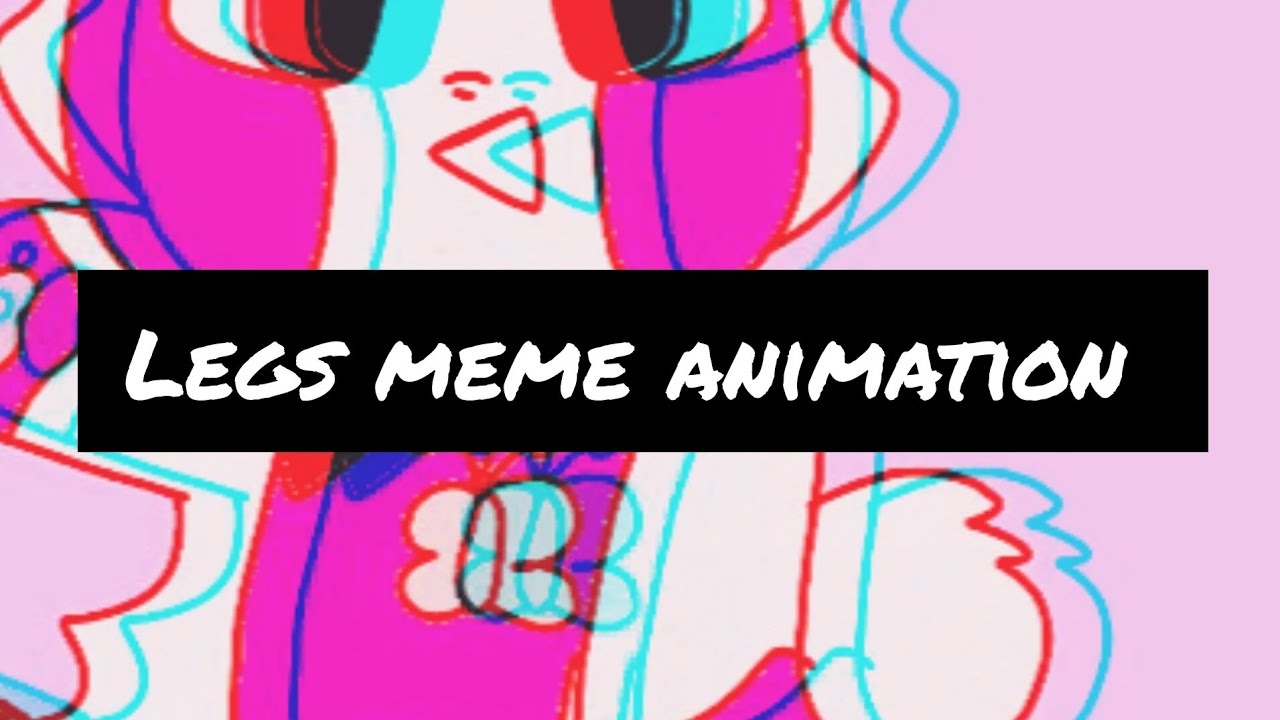LEGS MEME ANIMATION ODDITIES Roleplay flipclip - YouTube