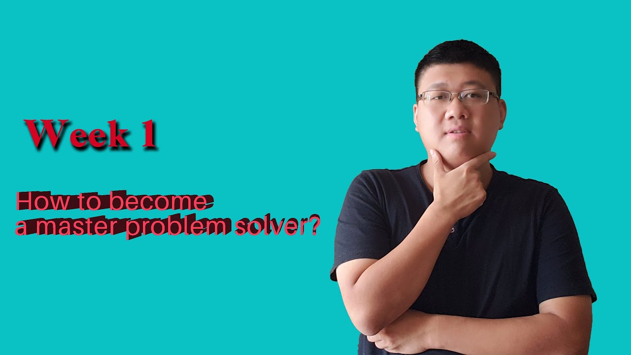 【Week 1】 How to become a master problem solver？ - YouTube