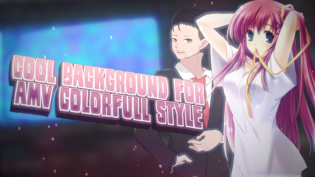 tutorial how to make cool background for amv colorfull style !! - YouTube