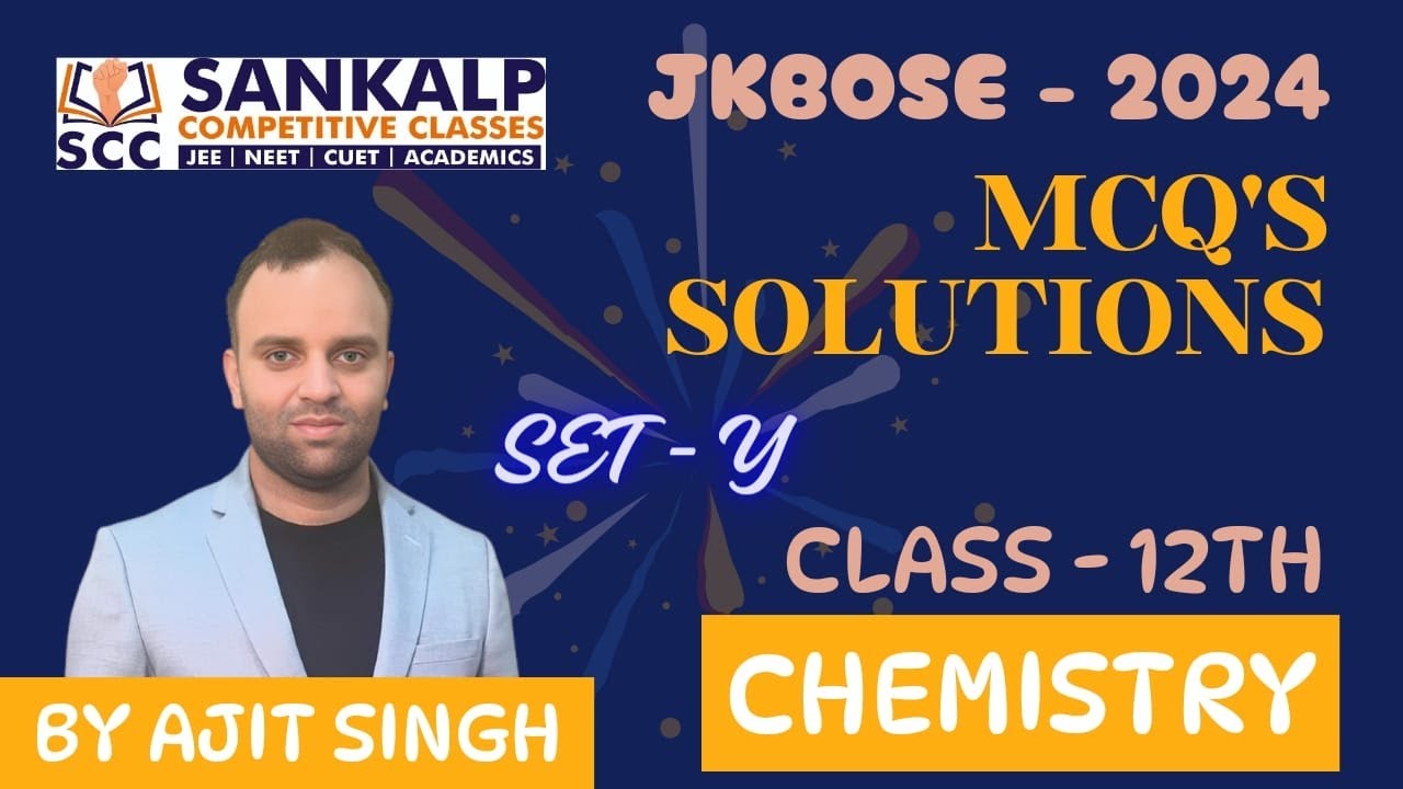 Chemistry Jkbose 2024 12th Mcq Solution By Ajit Sir Paper Y Youtube 4420