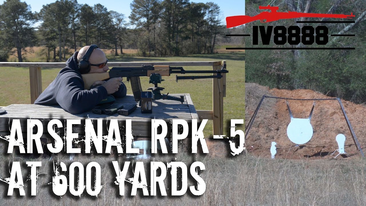 Arsenal RPK-5 at 600 Yards With MrGunsnGear - YouTube