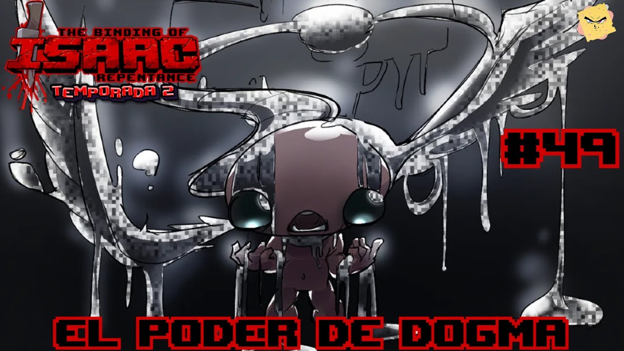 El poder de Dogma [The Binding of Isaac Repentance] [Temporada 2] #49😎 ...