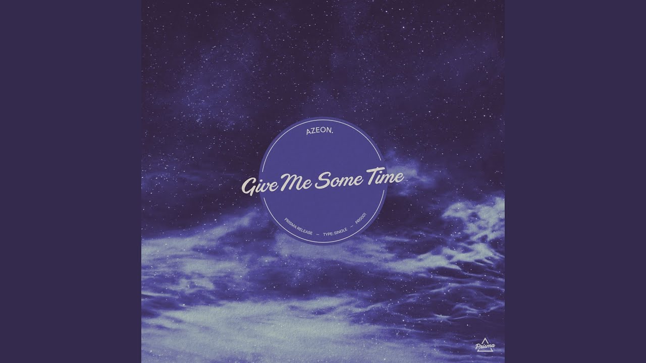 Give Me Some Time - YouTube