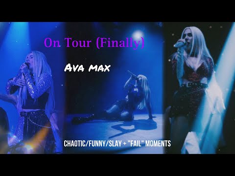 Ava Max - On Tour (Finally):  chaotic/funny/slay + “fail” moments✨