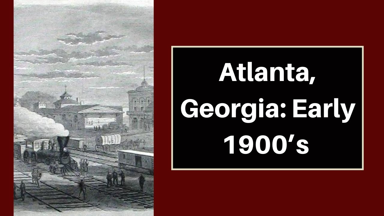 Atlanta, Georgia: Early 1900’s - YouTube