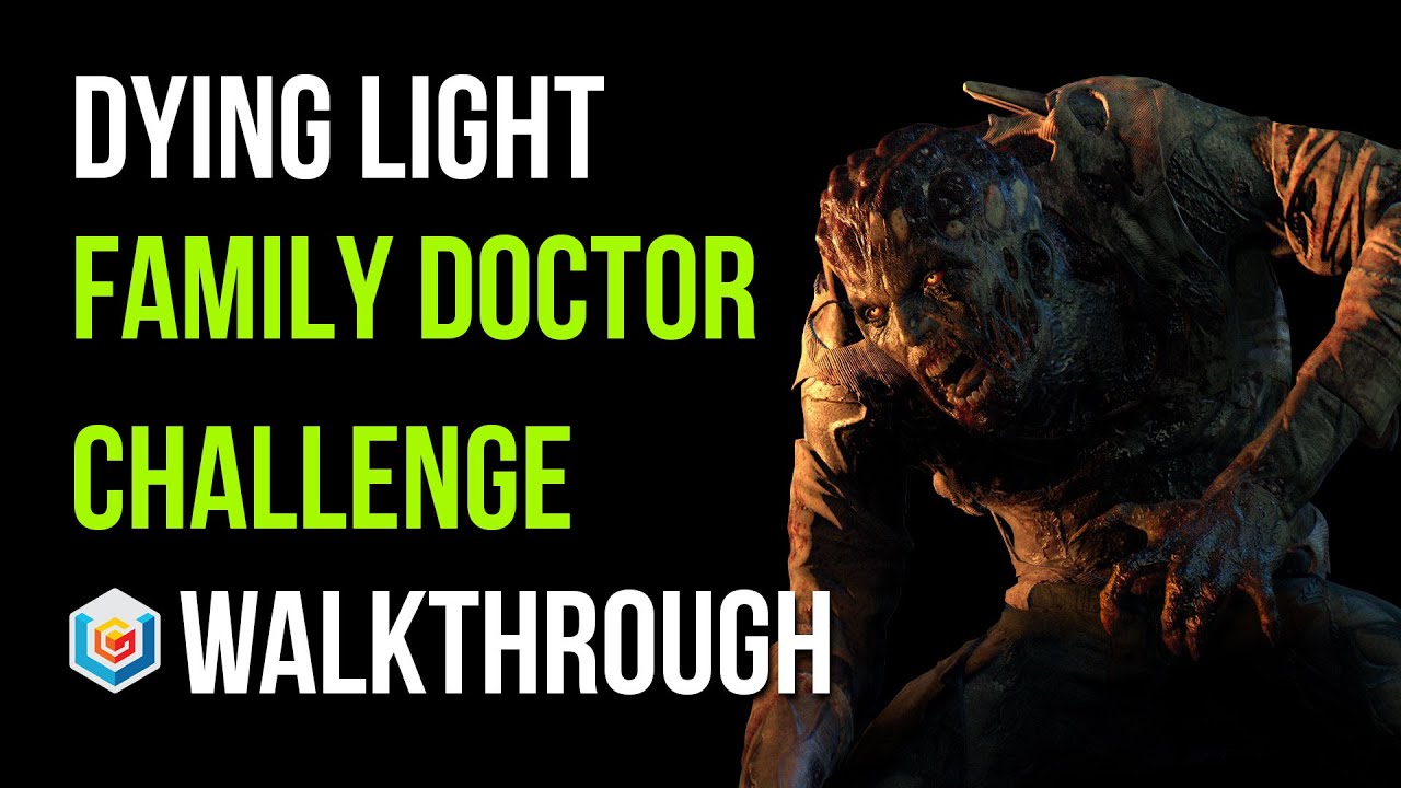 Dying Light Walkthrough Family Doctor Challenge Gameplay Let's Play ...
