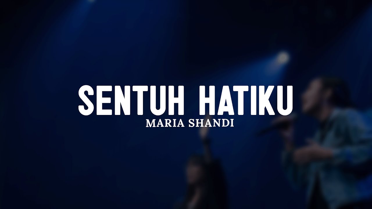 Sentuh Hatiku - Maria Shandi (Lirik) || Lagu Rohani Kristen Pilihan ...