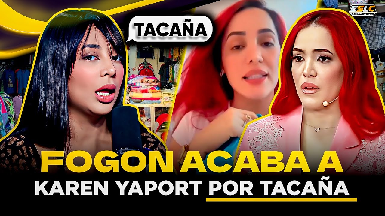 FOGON ACABA CON KAREN YAPOORT POR TACAÑA. JOSE ARIAS TIRA PA’ LANTE A ...