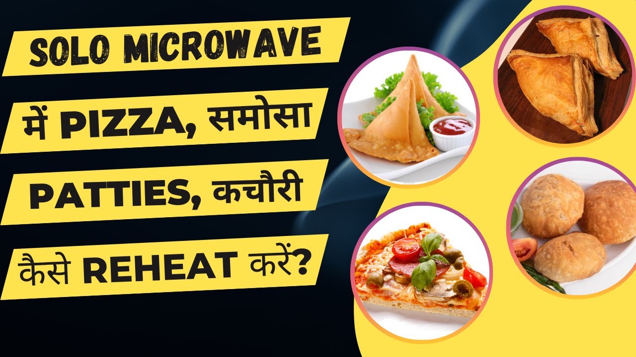 Reheat food in solo microwave | reheating pizza, samosa, patties ...