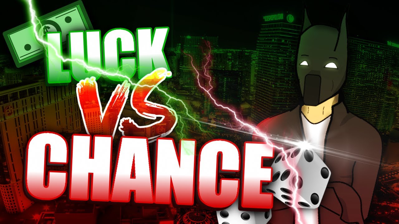 The Contrast - Luck vs. Chance | WHICH IS MORE DEPENDABLE? - YouTube