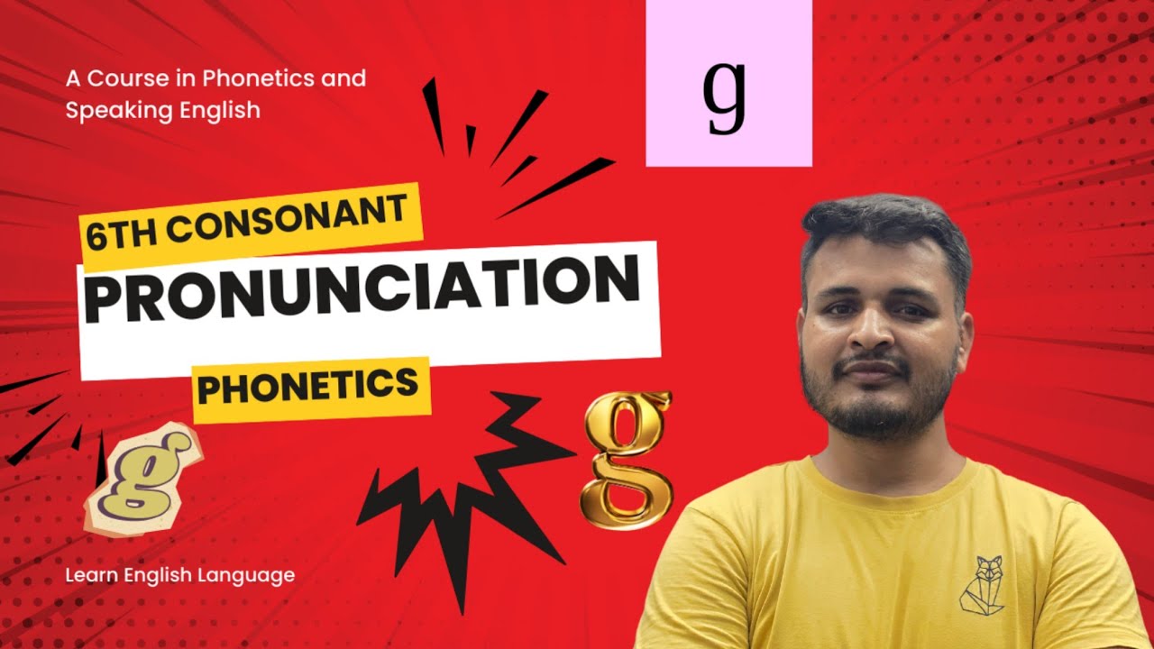 A Course in Phonetics and Speaking English | 6th Consonant | g ...