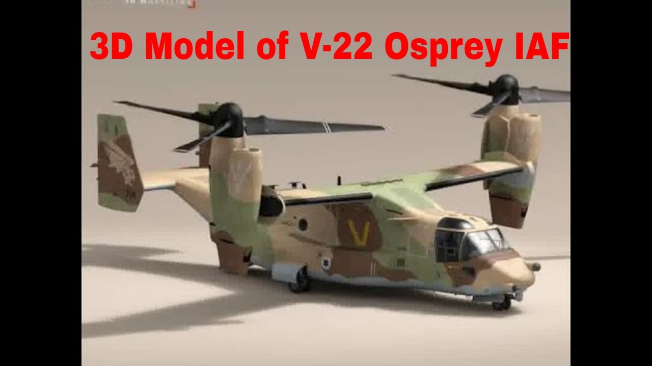 3D Model of V-22 Osprey IAF Review - YouTube