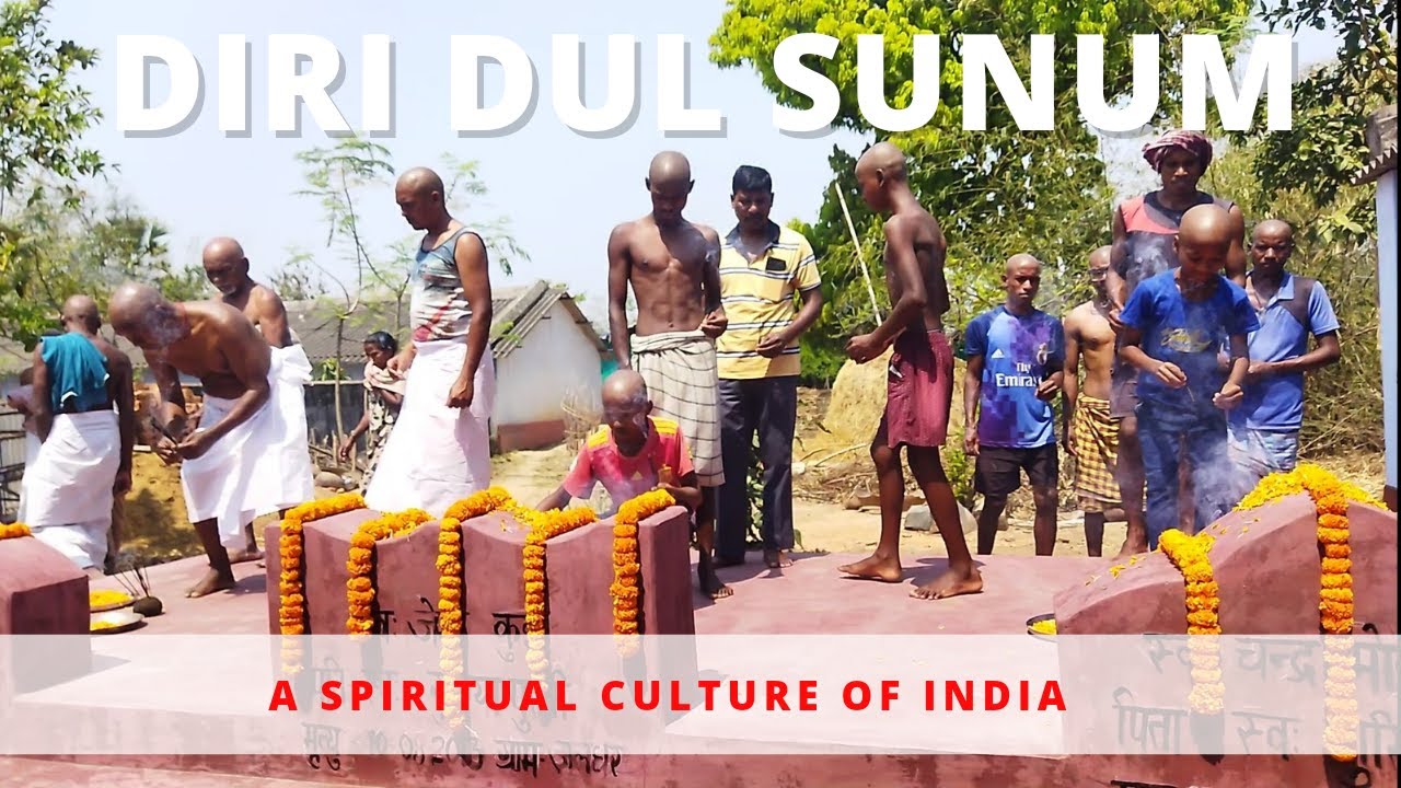 आत्माओं का गृह प्रवेश। दिरि दुल सुनुम। HO TRIBE। Diri Dul Sunum ...