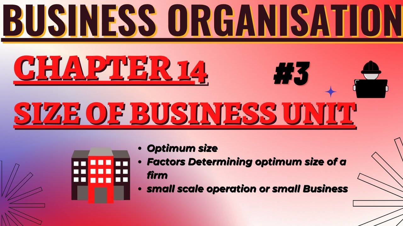 Size of Business Unit chapter 14 Business Organisation B.com1st year ...