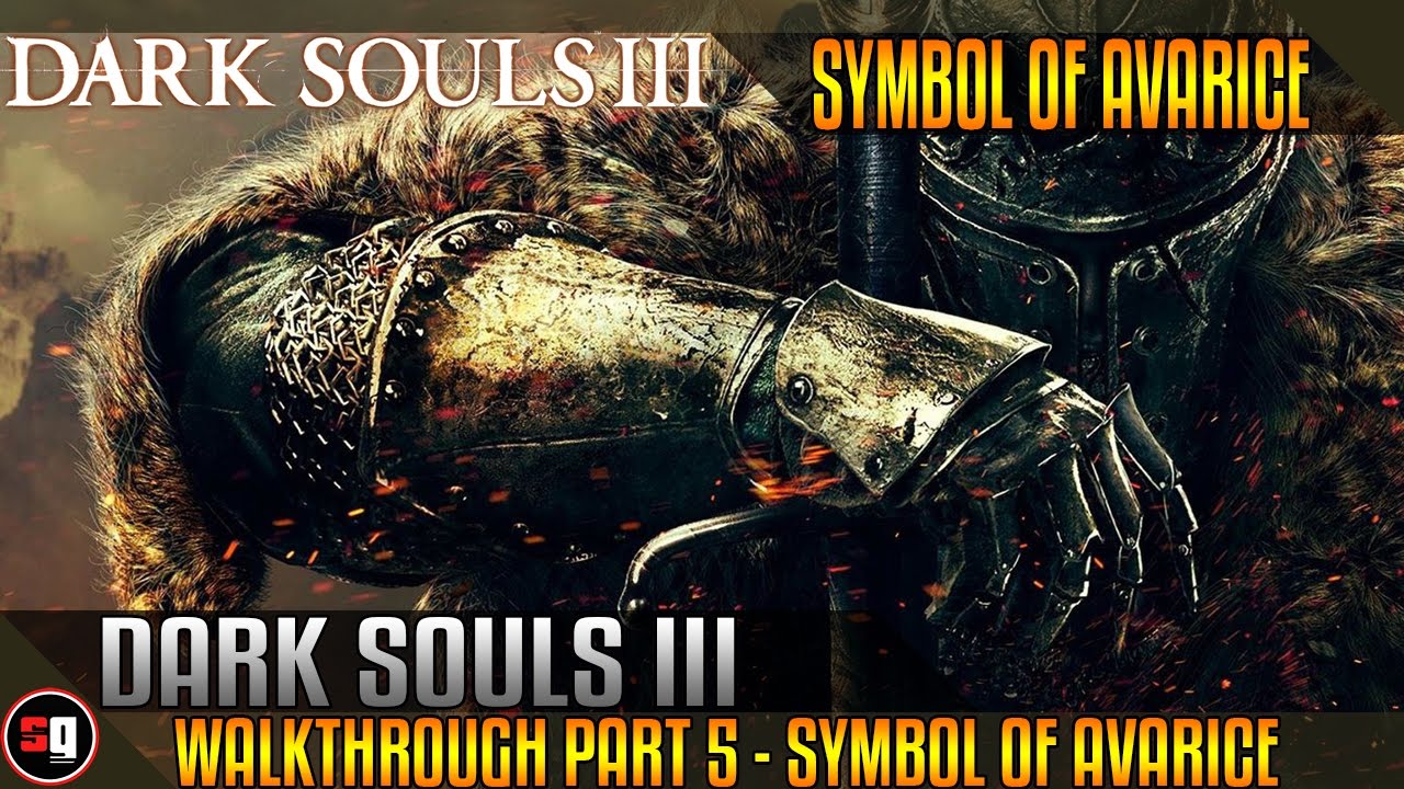 Dark Souls 3 Walkthrough Part 5 - Symbol of Avarice - YouTube
