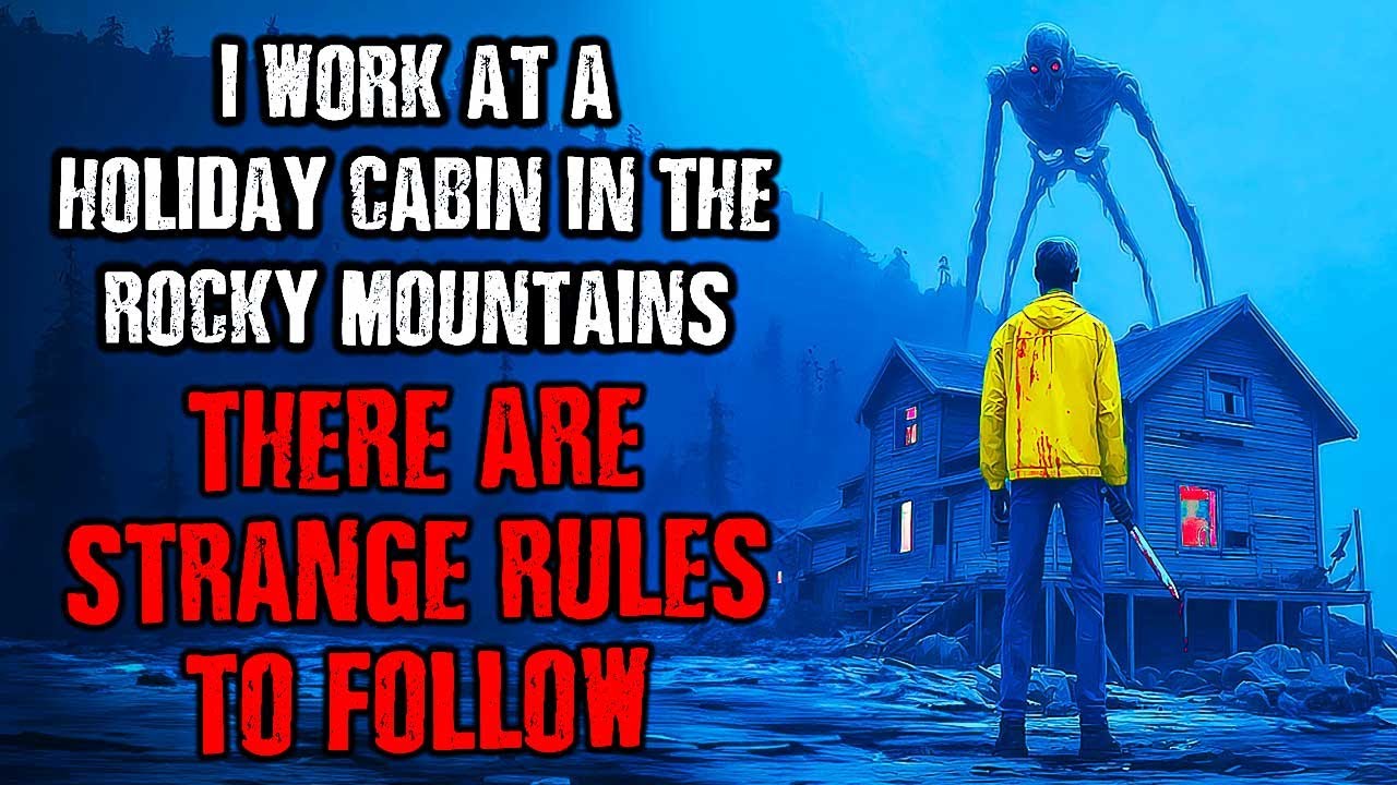 I work at a Holiday Cabin in the Rocky Mountains...There are STRANGE ...