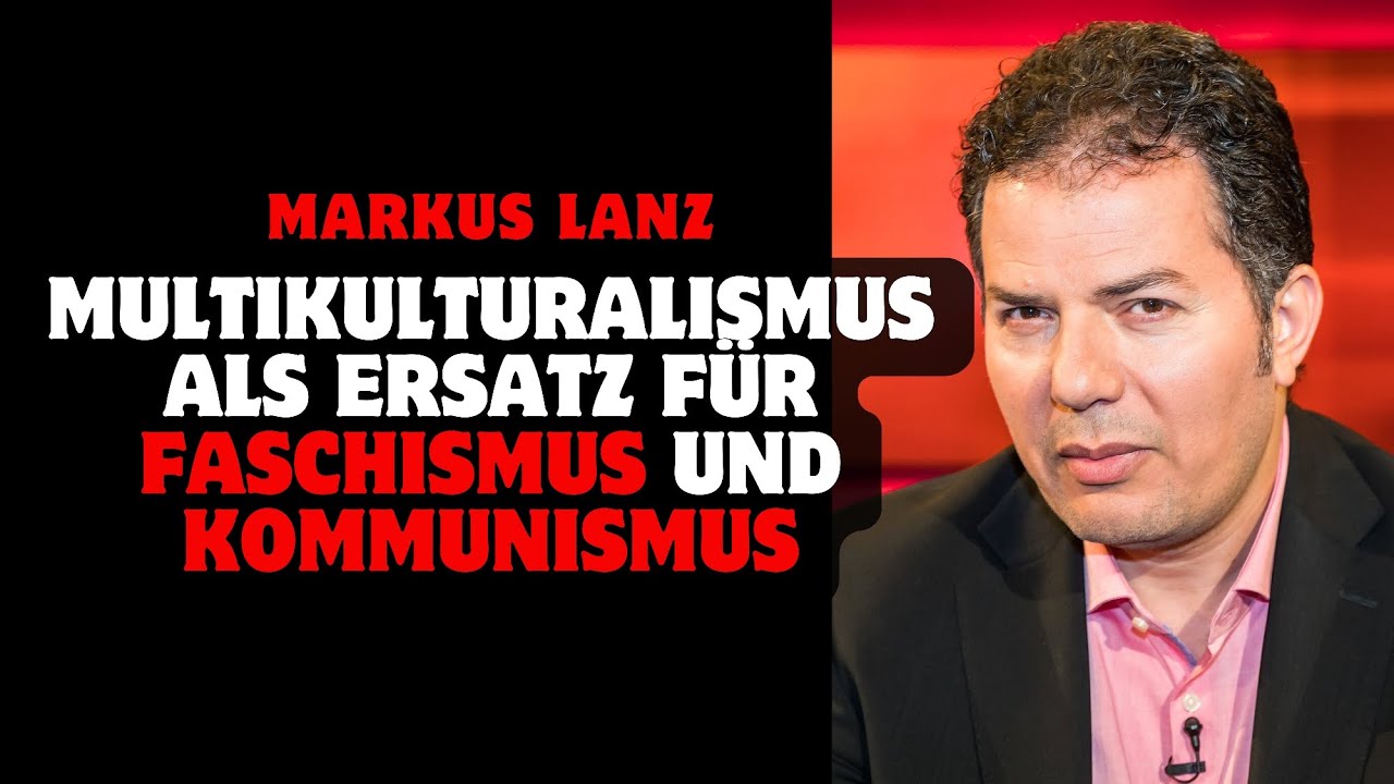 Markus Lanz: Multikulturalismus Ersatz für Faschismus und Kommunismus - YouTube