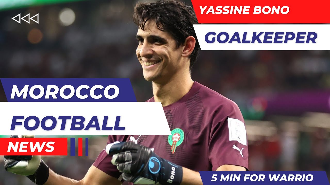 Yassine bono Goalkeeper Warrior moroccan /Morocco National Football ...