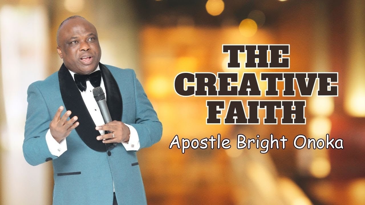The Creative Faith | Apostle Bright Onoka | Sunday 2nd Service | 17/03 ...